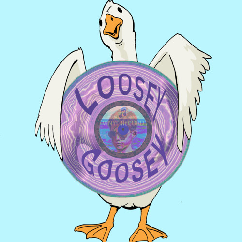 LOOSEY GOOSEY - Listen to music