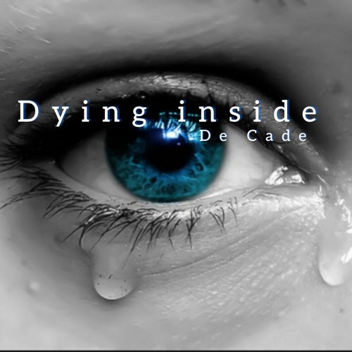 Stream De_Cade__Dying_Inside__(prod_by_Shaane_Lukase) by De Cade | Listen online for free on ...