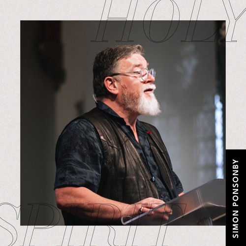 Stream Holy Spirit Refreshes - Simon Ponsonby - 31st July 2022 by St ...