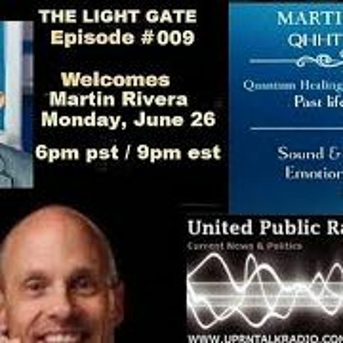 Stream episode The Light Gate Welcomes Martin Rivera - Quantum ...