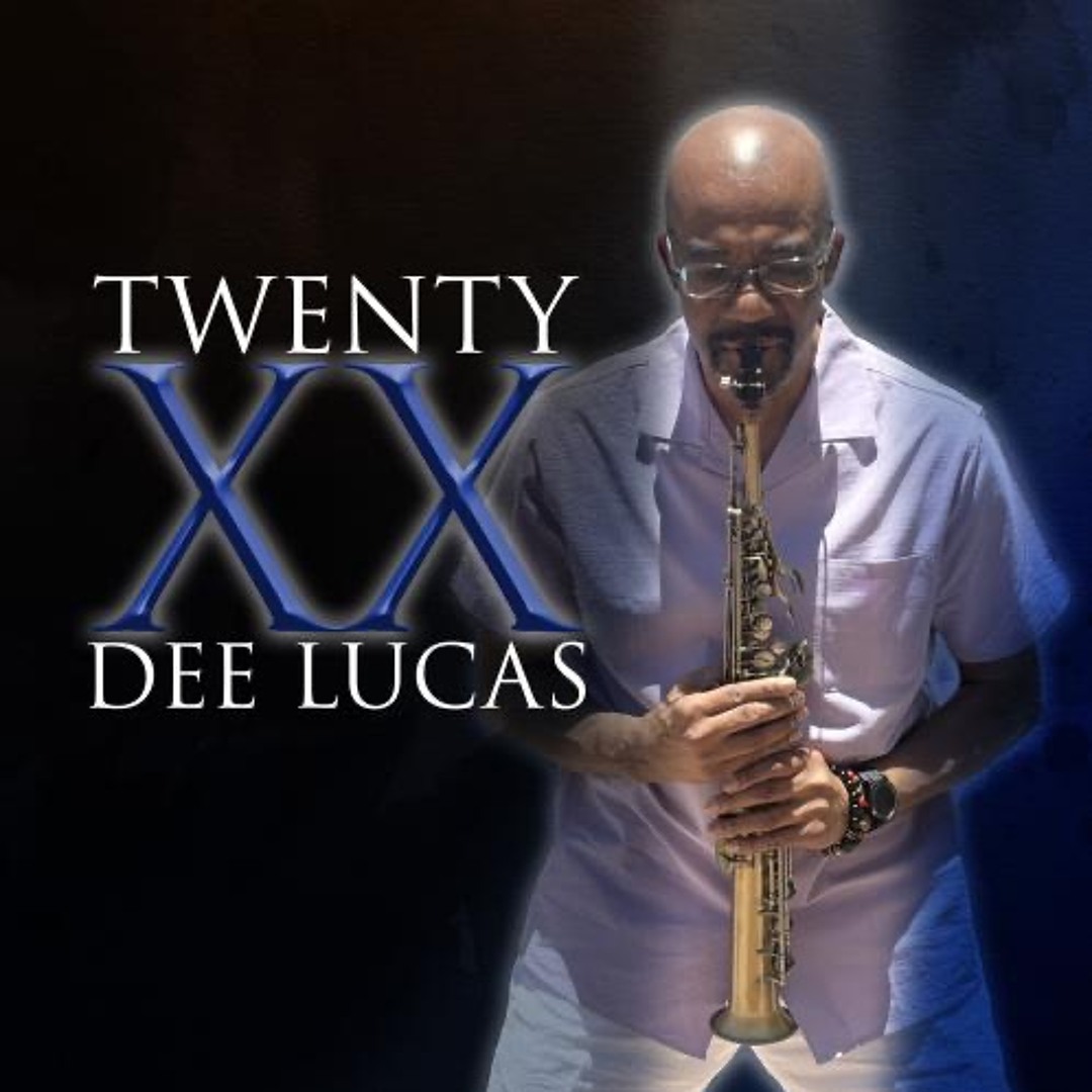 Stream Dee Lucas : Twenty by SmoothJazz.com Global | Listen online for ...