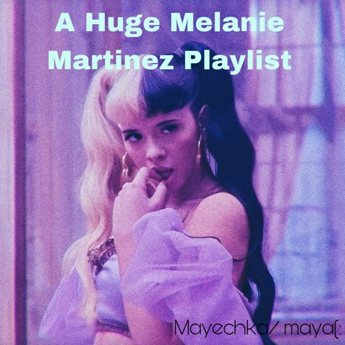 Stream Mayechka | Listen to a huge melanie martinez playlist playlist ...