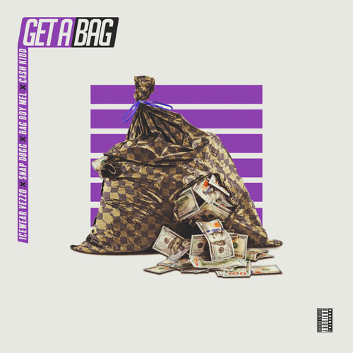 Stream Get A Bag (feat. Snapp Dogg, Bag Boy Mel & Cash Kidd) by Icewear ...