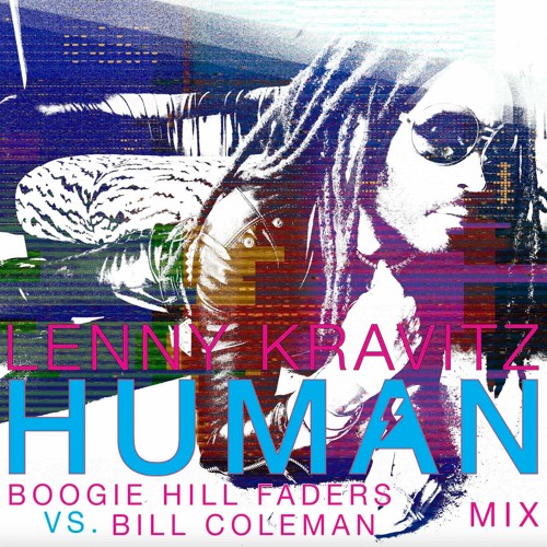 Stream LENNY KRAVITZ : Human (Boogie Hill Faders vs. Bill Coleman ...