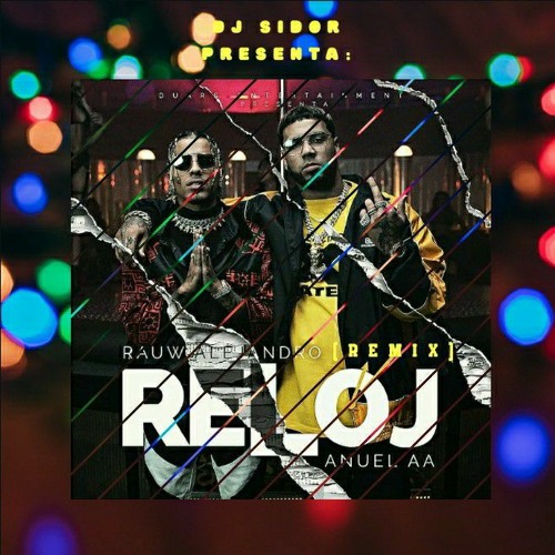 Stream Reloj - Anuel x Raw Alejandro ( Remix ) DJSIDOR.mp3 by 🔥DJ SIDOR ...