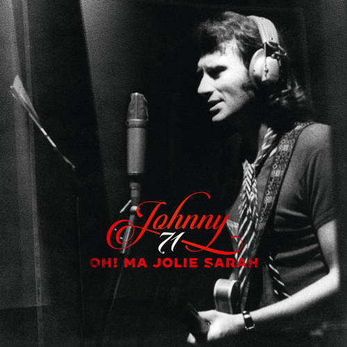 Stream Oh ! Ma jolie Sarah (Mix alternatif inédit) by Johnny Hallyday ...