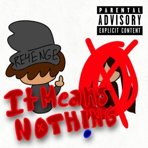Stream It Means Nothing! by RE4ENGE | Listen online for free on SoundCloud