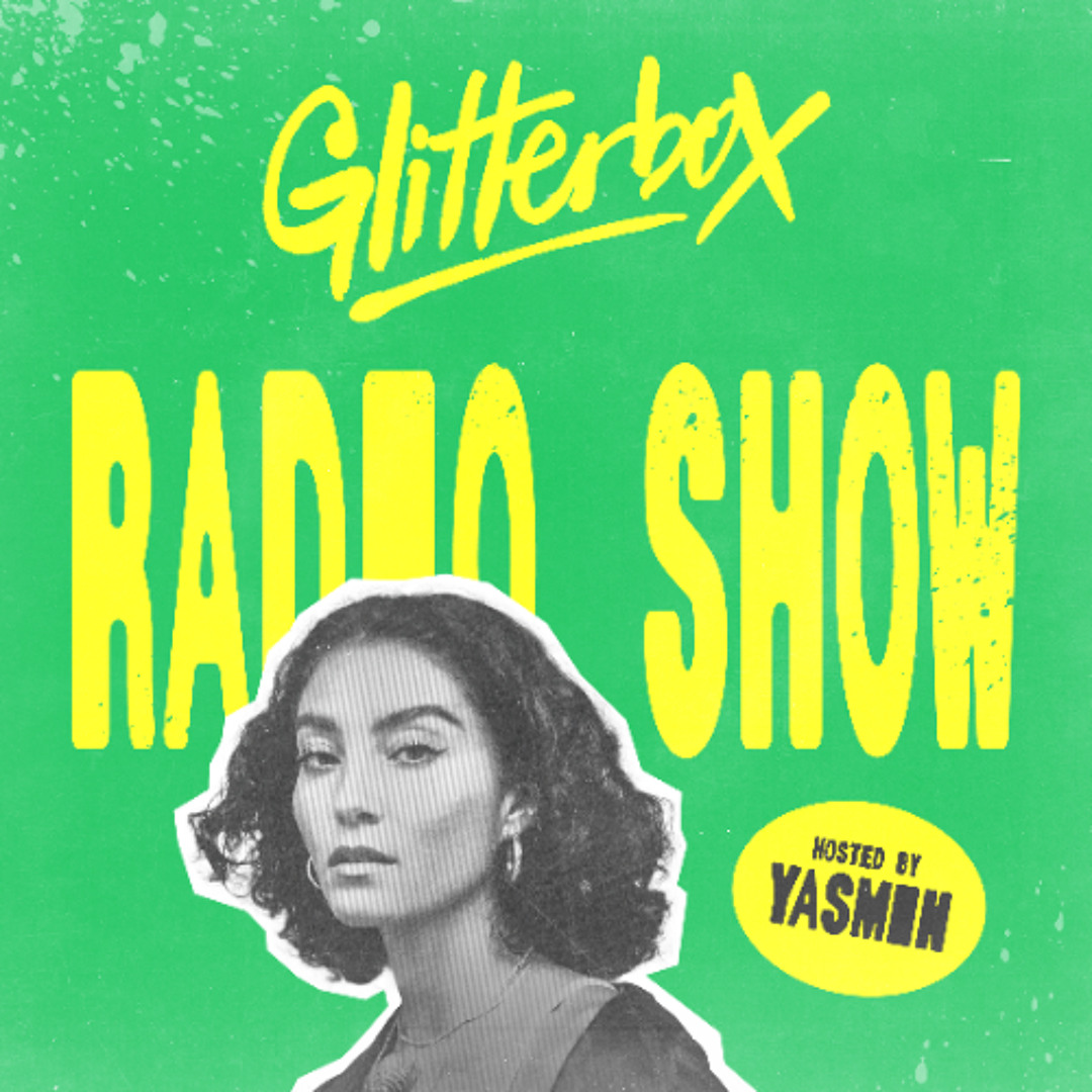 Stream Glitterbox Radio Show 441: Hosted by Yasmin by Glitterbox Recordings | Listen online for ...