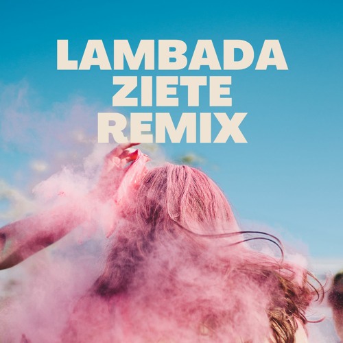 Stream Lambada ( Ziete Remix ) by Ziete music | Listen online for free ...