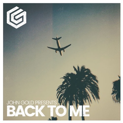Stream JOHN GOLD - BACK TO ME (FREE DOWNLOAD) by JOHN GOLD | Listen ...