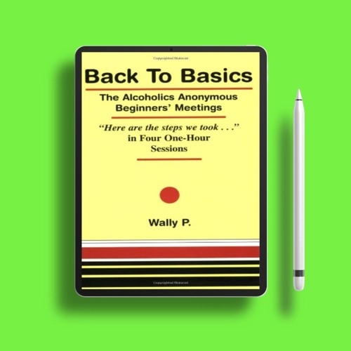 Stream Back To Basics - The Alcoholics Anonymous Beginners Meetings ...