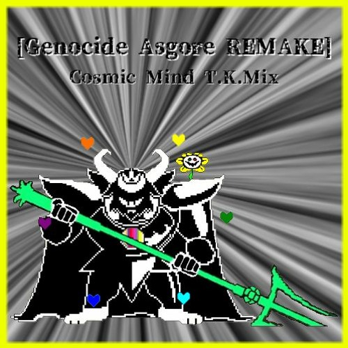 Stream [Genocide Asgore REMAKE] Cosmic Mind T.K.Mix by Tokku 03 ...