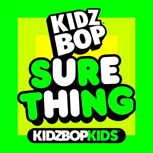 Stream Sure Thing by Kidz Bop Kids | Listen online for free on SoundCloud