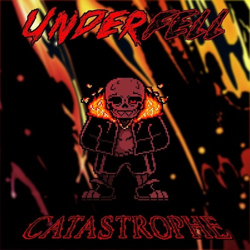 Stream Underfell Catastrophe | UNDERTALE fangame | Demo by Sans ...