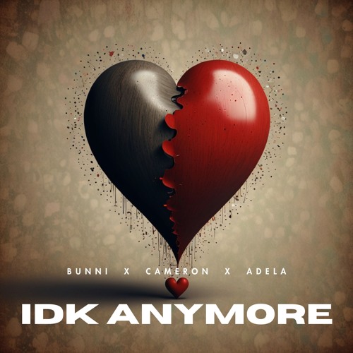 Stream IDK Anymore - Bunni, Cameron, Adela by Notes For Notes | Listen ...