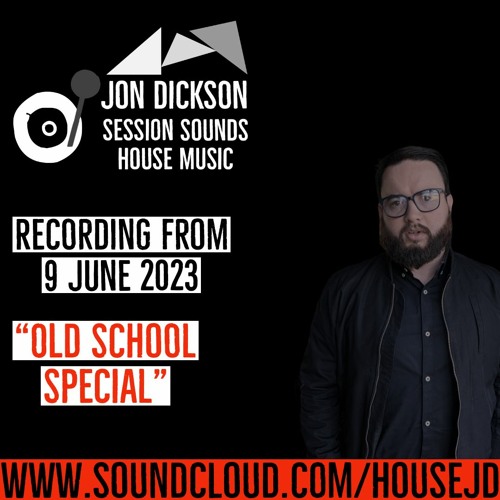 Stream Jon Dickson - 9 June 2023 - Old School House www.atomixradio.com ...