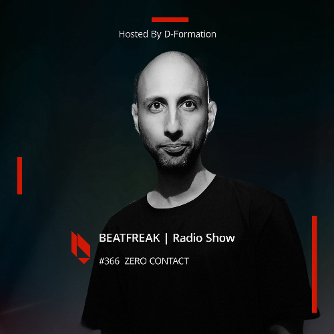 Stream Beatfreak Radio Show By D-Formation #366 | ZERO CONTACT by D ...