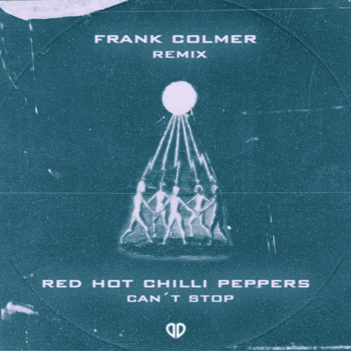 Stream Red Hot Chili Peppers Cant Stop Franz Colmer Remix Dropunited Exclusive By