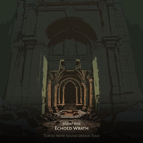 Stream József Kiss — Echoed Wrath (Out on 23.05) by Turtle WoW Sound Design Team | Listen online ...
