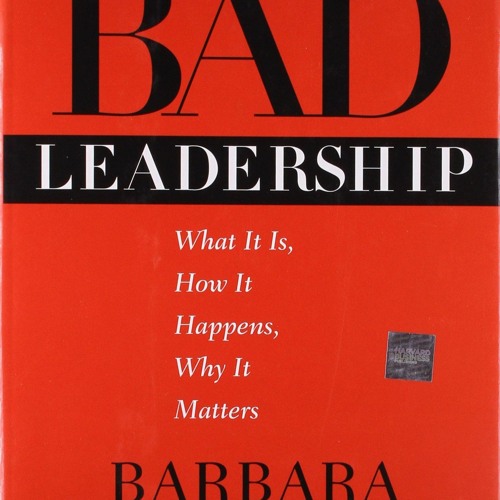 Stream episode get [PDF] Download Bad Leadership: What It Is, How It ...