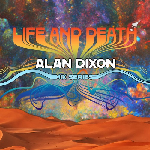 Alan Dixon - Life and Death Podcast 2023-07-03