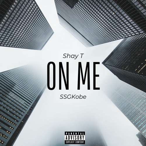 Stream Shay T X SSGKobe - On Me by Shay T (@1shayt_) | Listen online ...