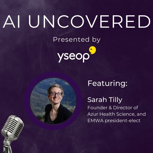Stream episode Sarah Tilly - AI in Medical Writing by Yseop podcast ...
