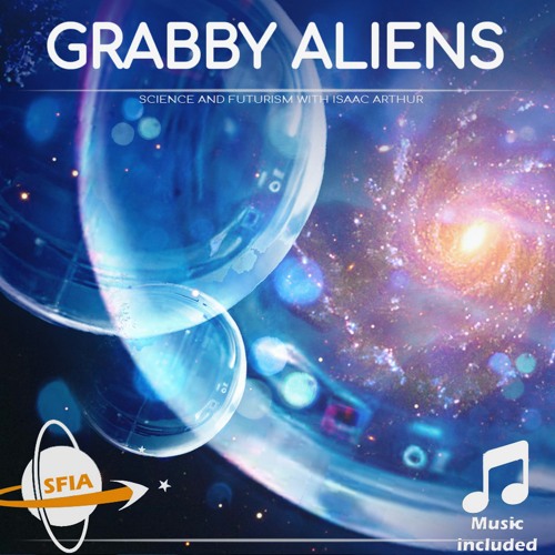 Stream episode Grabby Aliens & The Fermi Paradox by Isaac Arthur ...