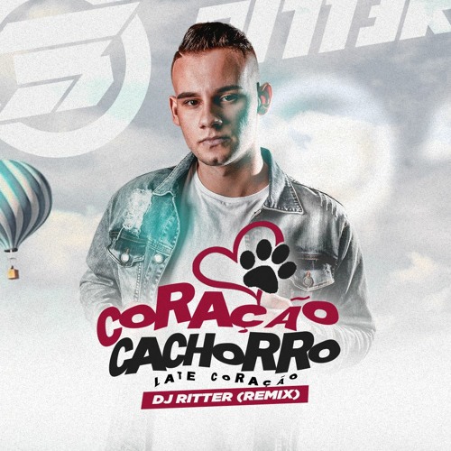 Stream CORAÇÃO CACHORRO (LATE CORAÇÃO) FUNK REMIX • DJ RITTER by DJ ...