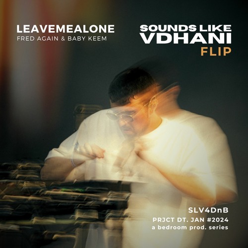 Stream Fred Again - Leavemealone (Sounds Like VDHANI Flip) by Sounds ...