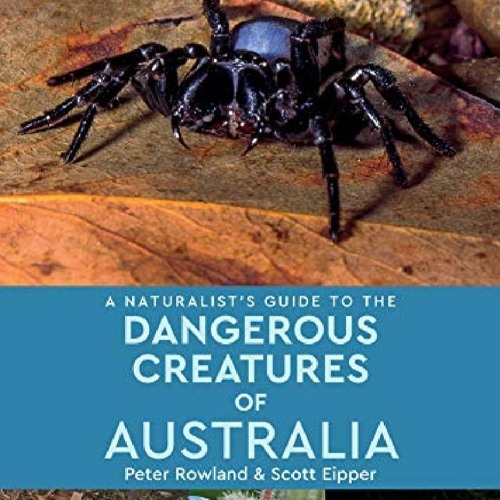 Stream episode (ebook) A Naturalist's Guide to the Dangerous Creatures ...