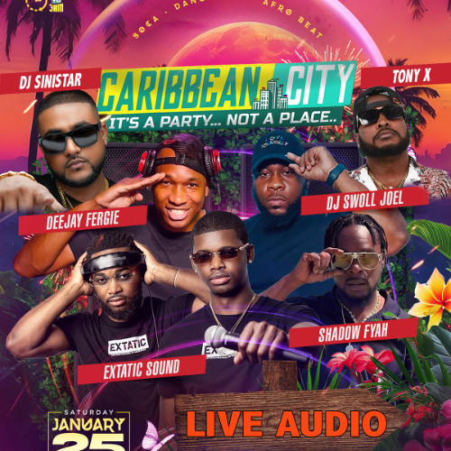 Stream Caribbean City LIVE AUDIO 1/25/25: Sinistar, Tony X, Swoll Joel, Shadow Fyah, Extatic ...
