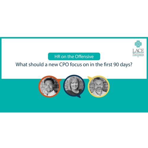 Stream What should a new CPO focus on in the first 90 days? by HR on ...