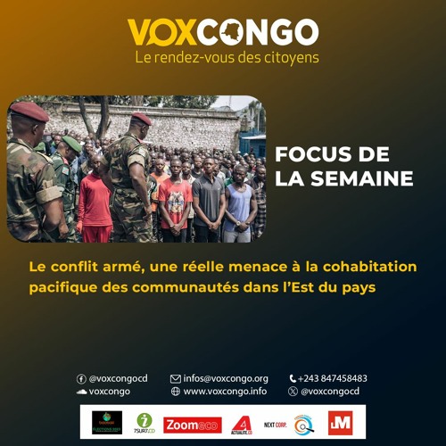 Stream VoxCongo | Listen to Focus de la semaine : Le conflit armé, une réelle menace à la ...