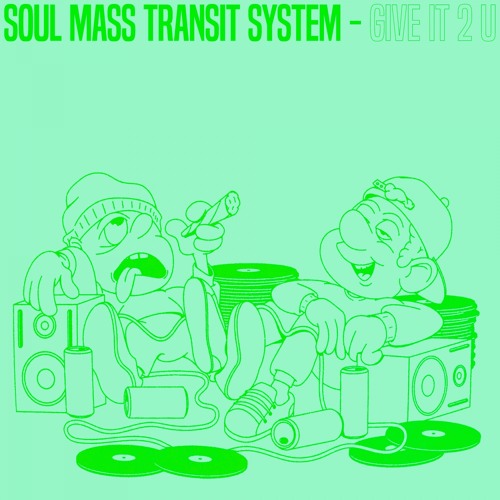Soul Mass Transit System - Give It 2 U - Listen to music