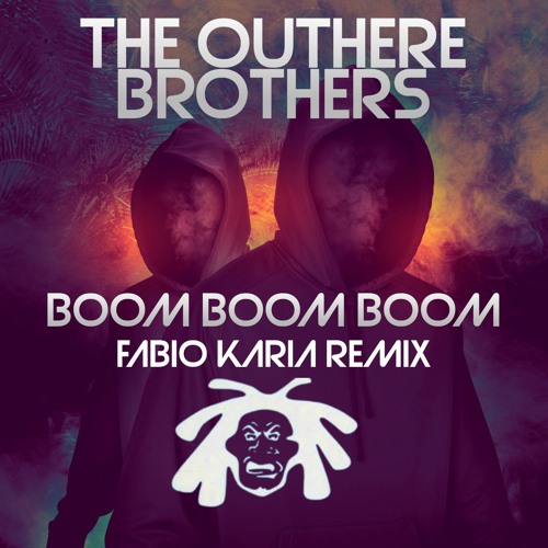 Stream The Outhere Brothers - Boom Boom Boom (Fabio Karia Remix) LINK ...