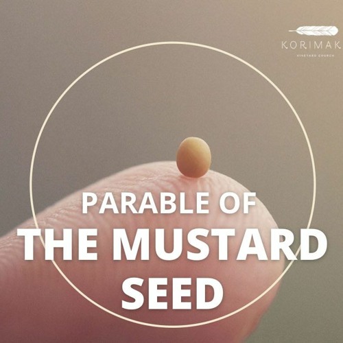 Stream Sunday 2 July 2023// Parable of the Mustard Seed by Korimako ... Stream Sunday 2 July 2023// Parable of the Mustard Seed by Korimako ...