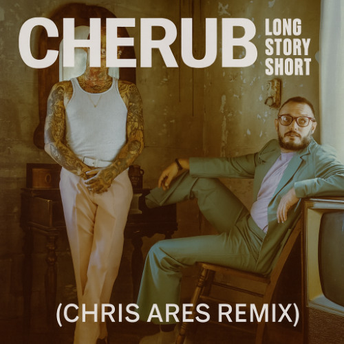 Stream Cherub - Long Story Short (Chris Ares Remix) by Chris Ares ...