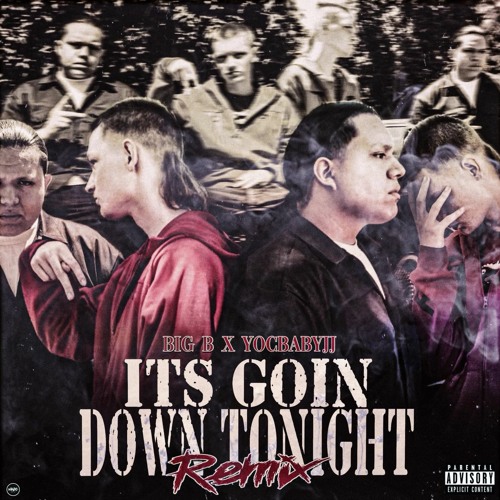 Stream It's Goin' Down Tonight (feat. Yocbabyjj) (Remix) by Big B | Listen online for free on ...