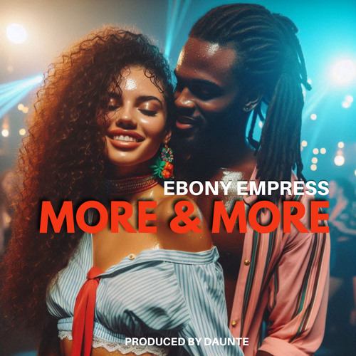Stream Ebony Empress - More & More (SXM Soca 2025) by SXM Soca (100% Local) | Listen online for ...