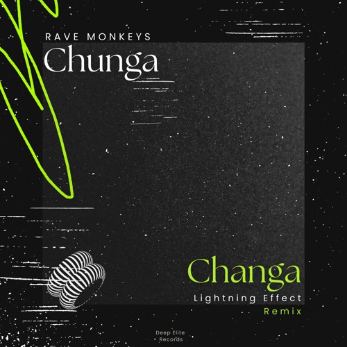 Stream RAVE MONKEYS - Chunga Changa (Lightning Effect Remix) by ...