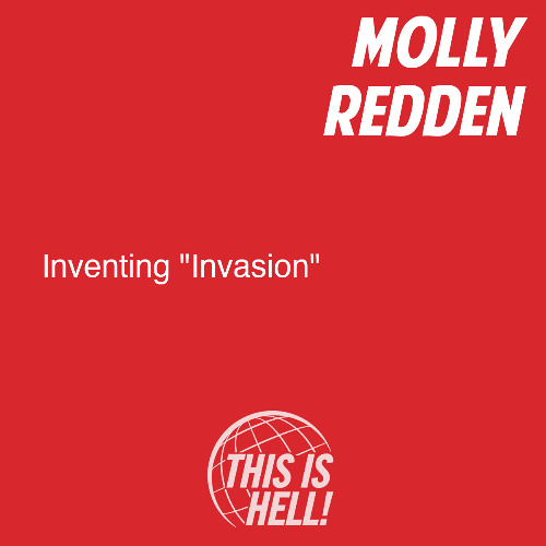 Stream Inventing "Invasion" / Molly Redden by This Is Hell! | Listen ...