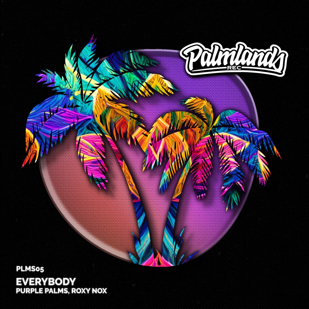 Stream PURPLE PALMS, ROXY NOX - EVERYBODY (Extended Mix) [Palmlands ...