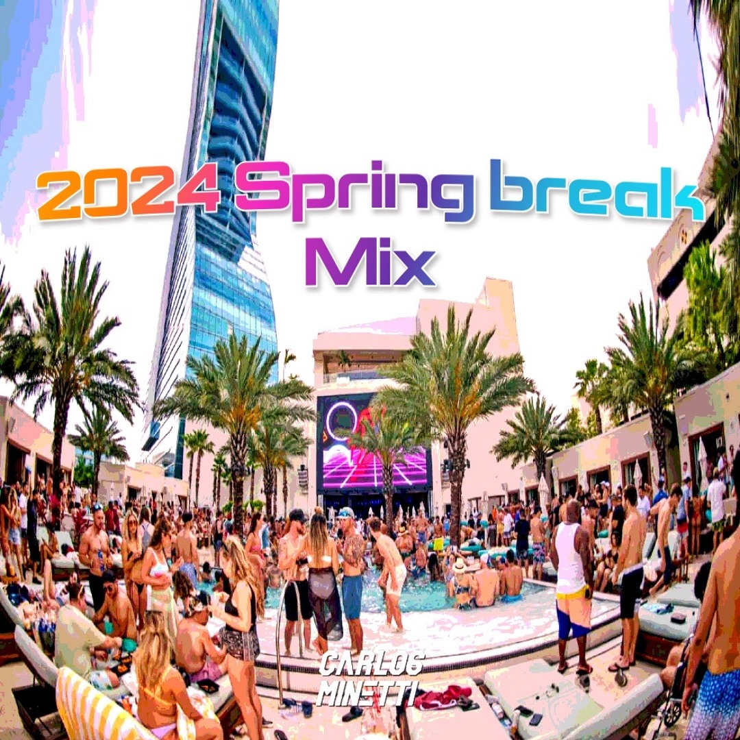 Stream 2024 Spring Break Mix by Carlos Minetti | Listen online for free ...