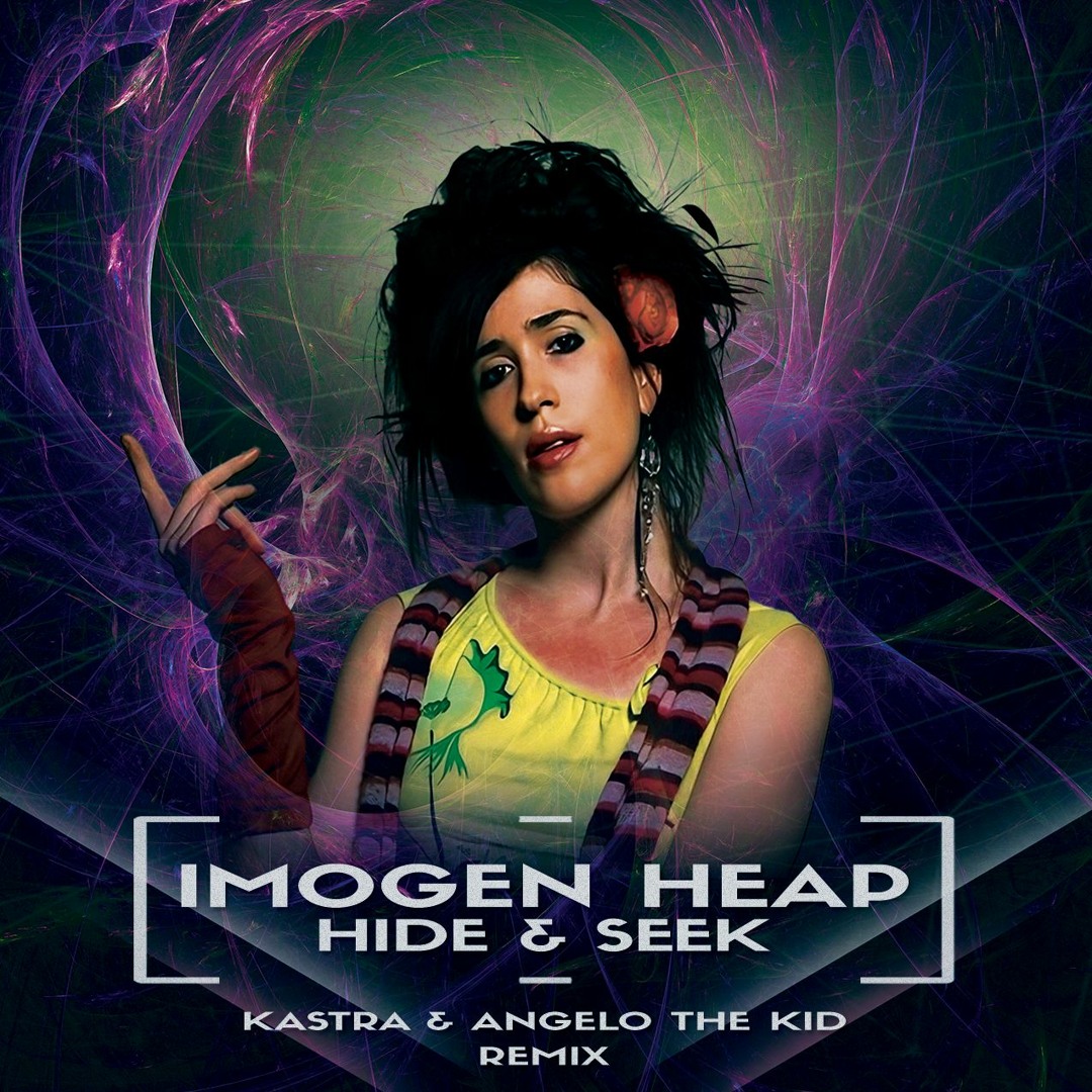 Stream Imogen Heap - Hide & Seek (Kastra & Angelo The Kid Remix) by ...