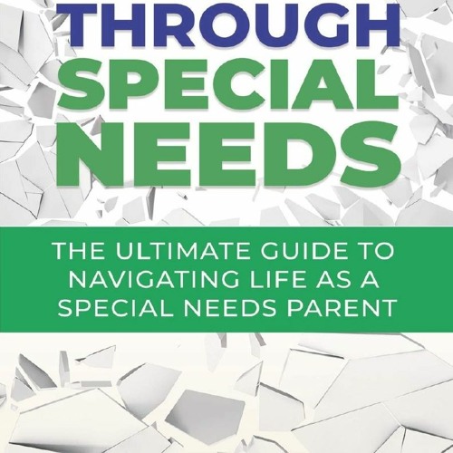 Stream [PDF] ️DOWNLOAD⚡️ Breaking Through Special Needs: The Ultimate ...