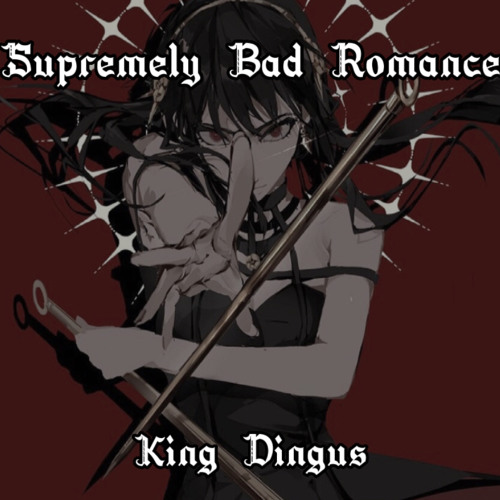 Stream Supremely Bad Romance - King Dingus by King Dingus | Listen ...