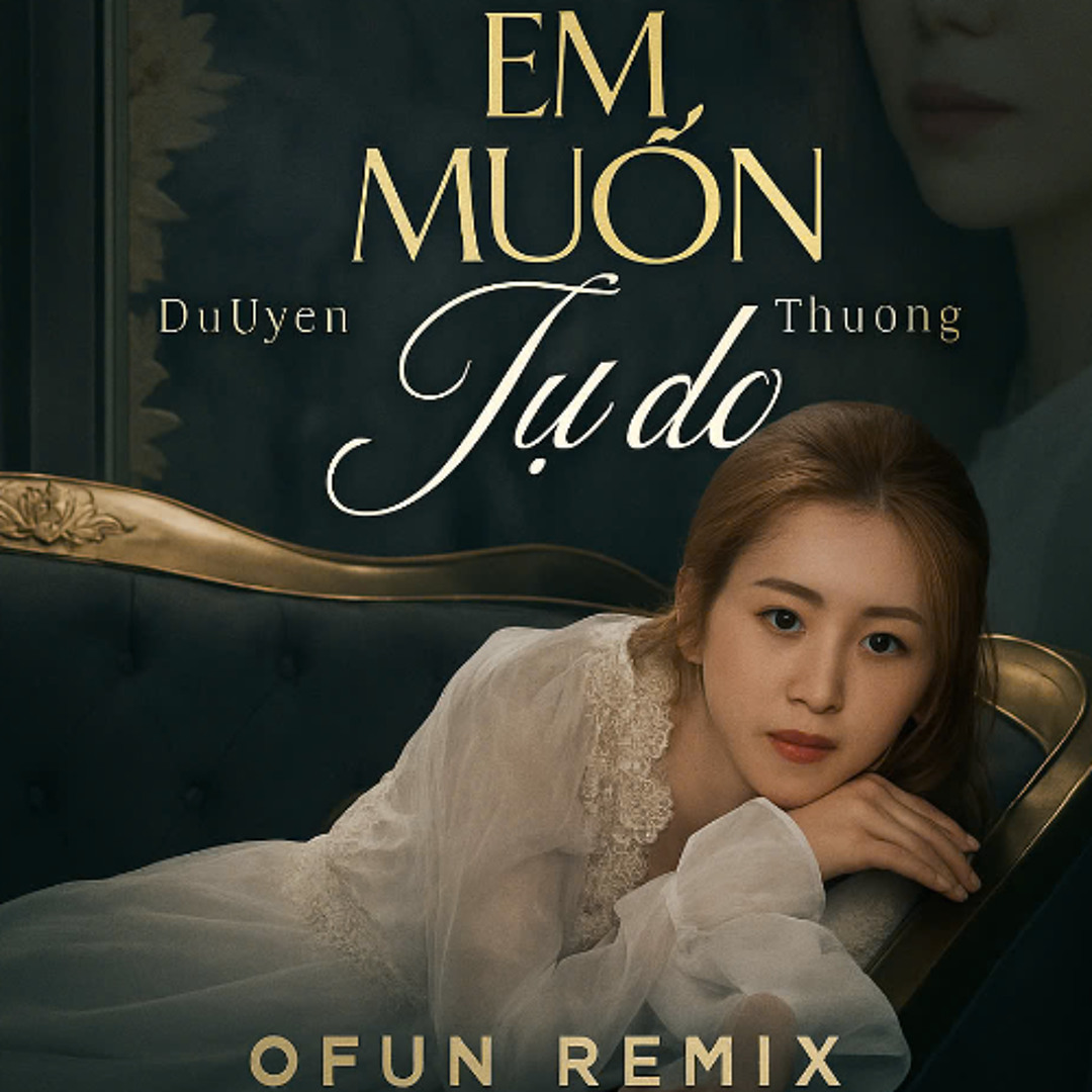 Stream Em Muốn Tự Do - Du uyen [OFun remix] by OFUN | Listen online for free on SoundCloud