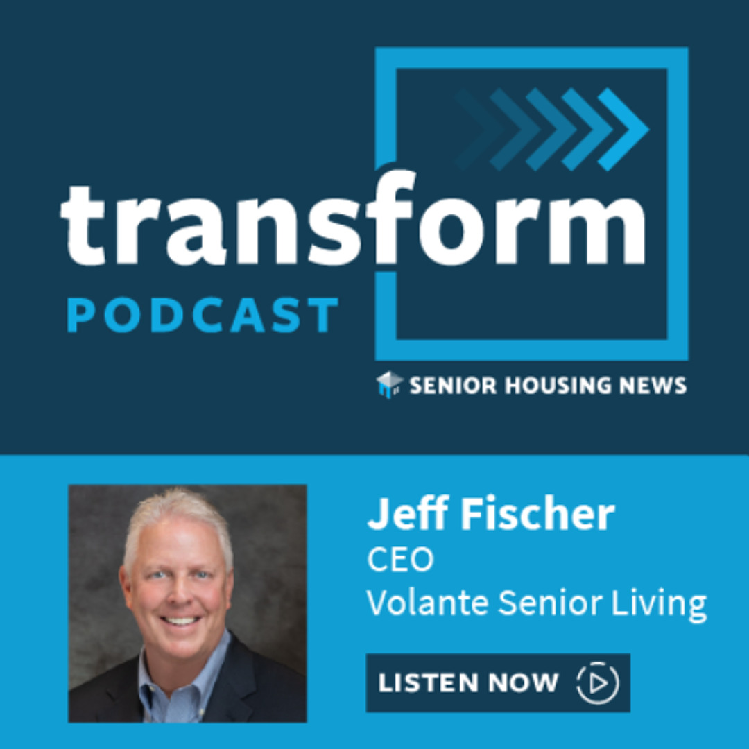 Stream Jeff Fischer, CEO, Volante Senior Living by Senior Housing News ...