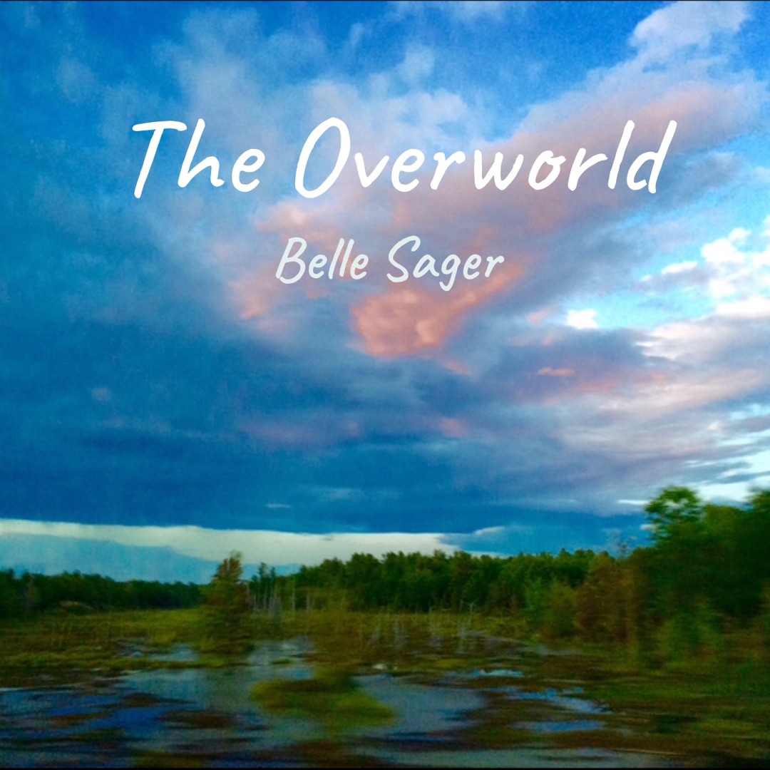 Stream The Overworld by Belle Sager | Listen online for free on SoundCloud